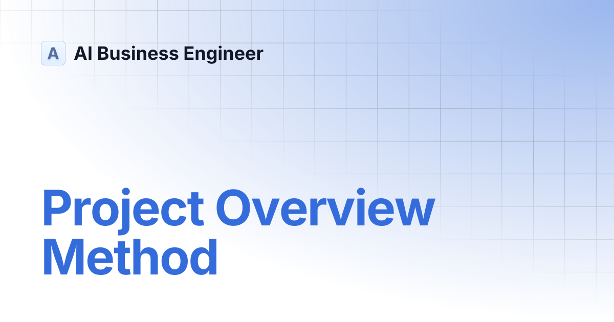 Project Overview Method | AI Business Engineer